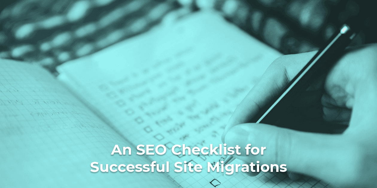 An SEO Checklist for Successful Site Migrations